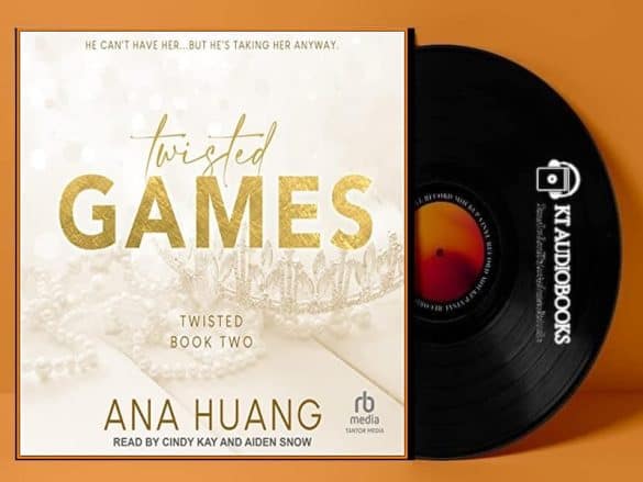 Twisted Games Audiobook by Ana Huang - Twisted, Book 2 - KT Audiobooks
